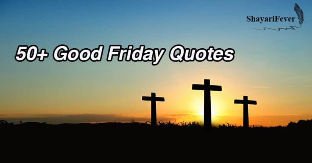 50+ Good Friday Quotes (2023) || Good Friday Quotes Sayings